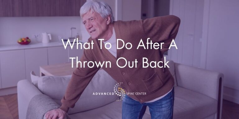 What To Do After A Thrown Out Back | Advanced Spine Center